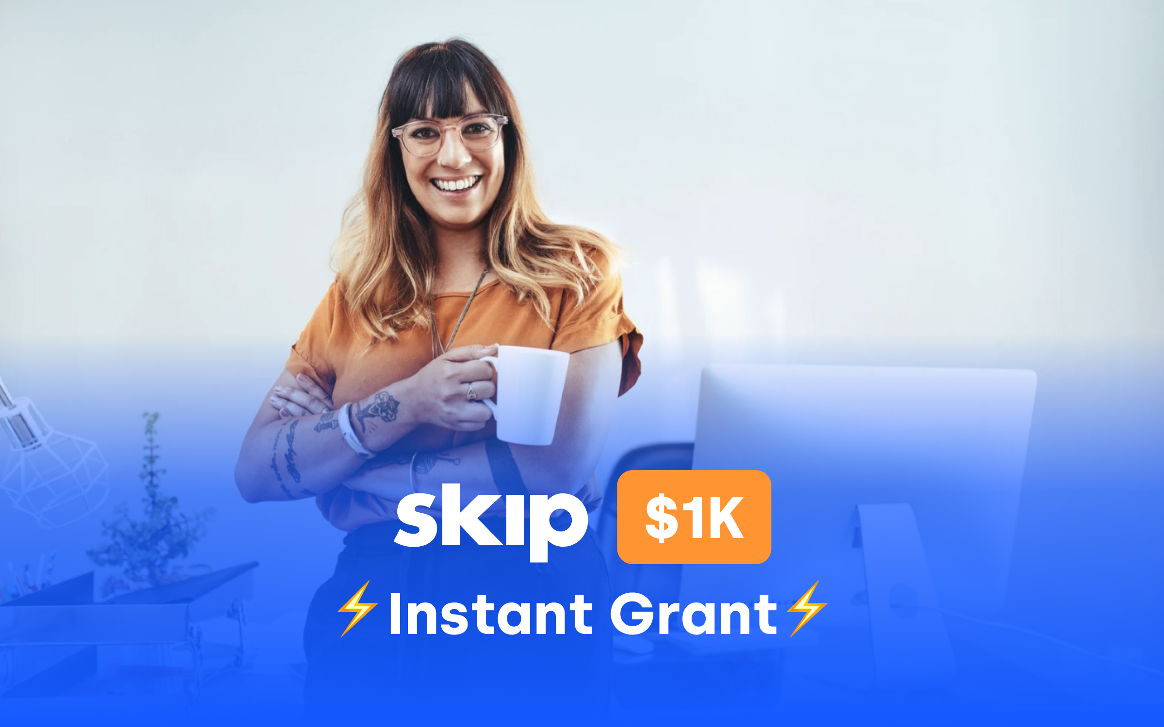 Skip Instant Grants #26